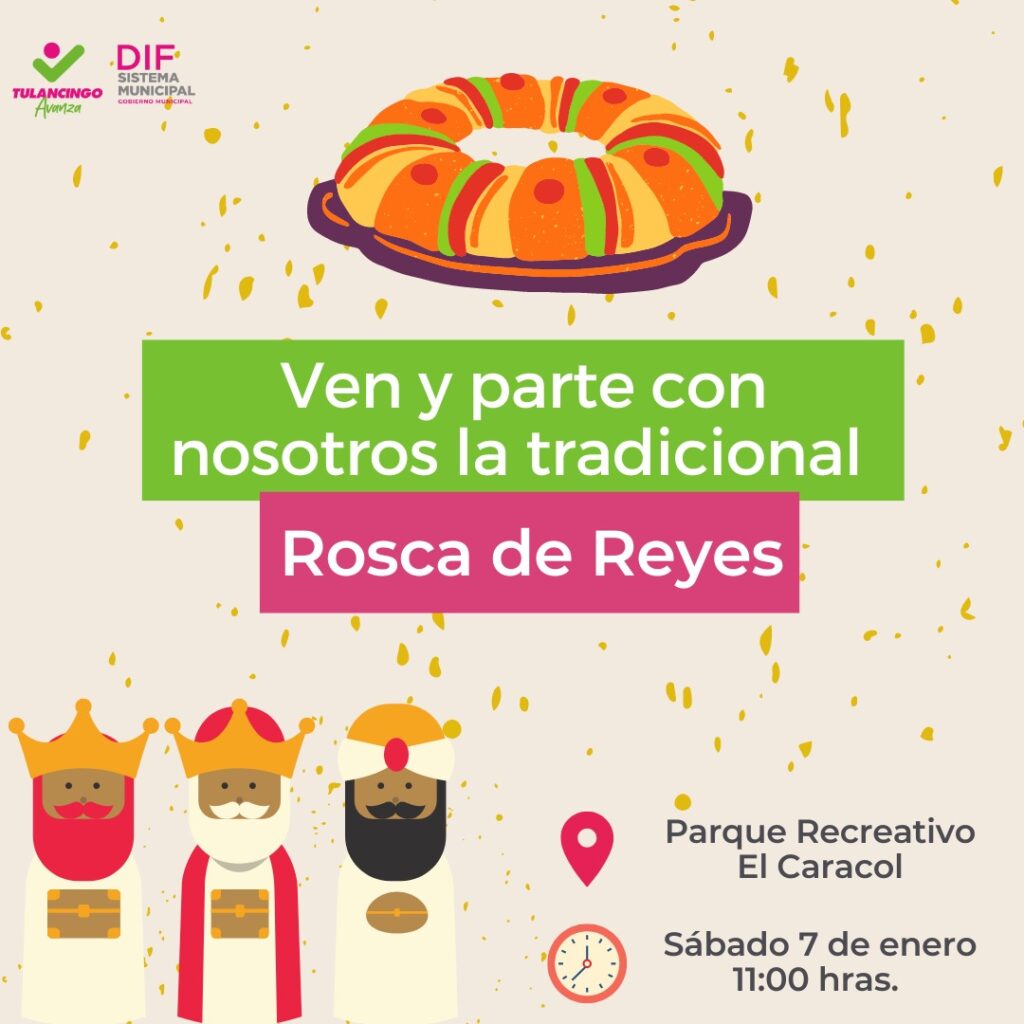 En Tulancingo, se partirá la tradicional rosca de Reyes en El Caracol ...